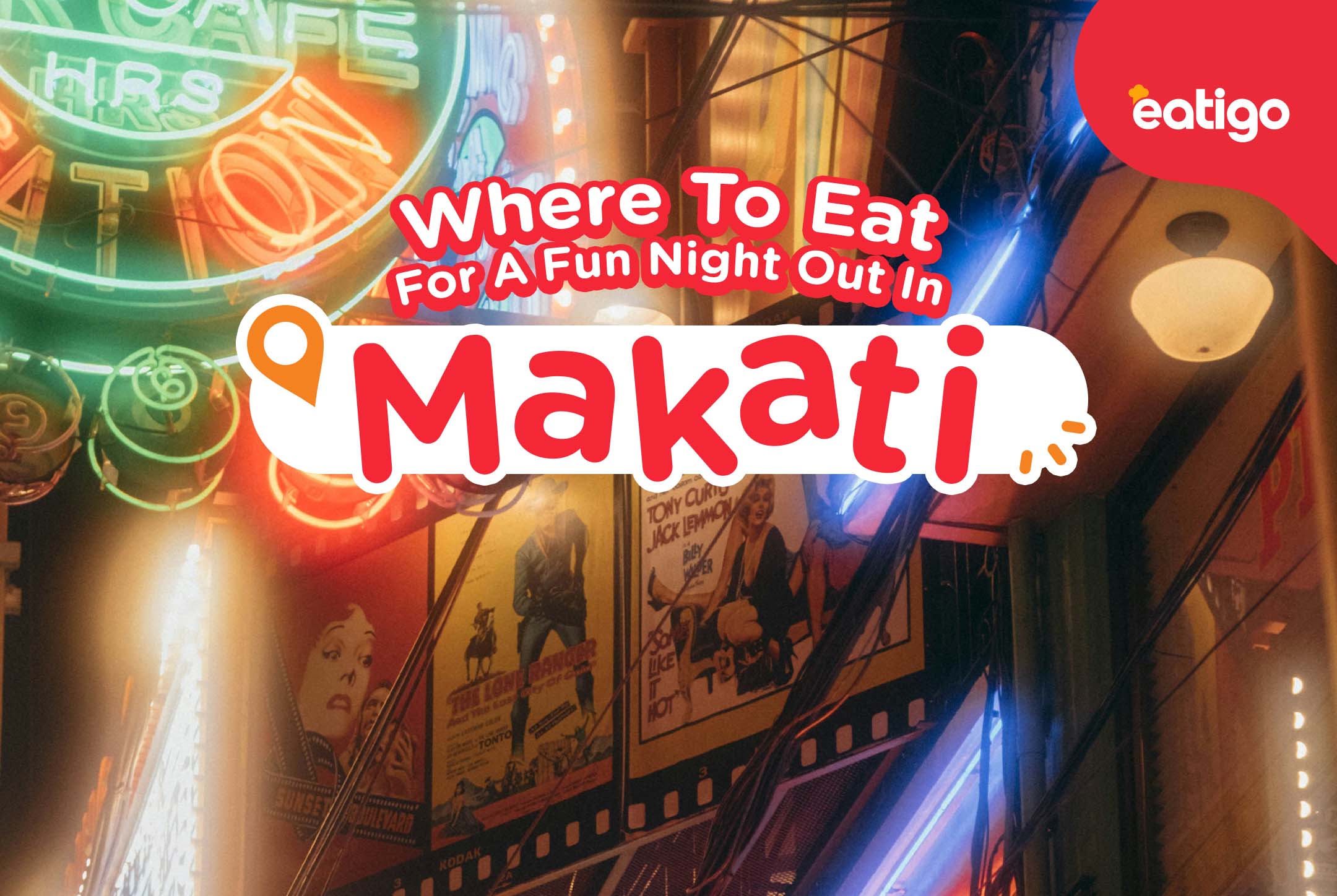Fun And Delicious Night Outs In Makati - eatigo PH Blog